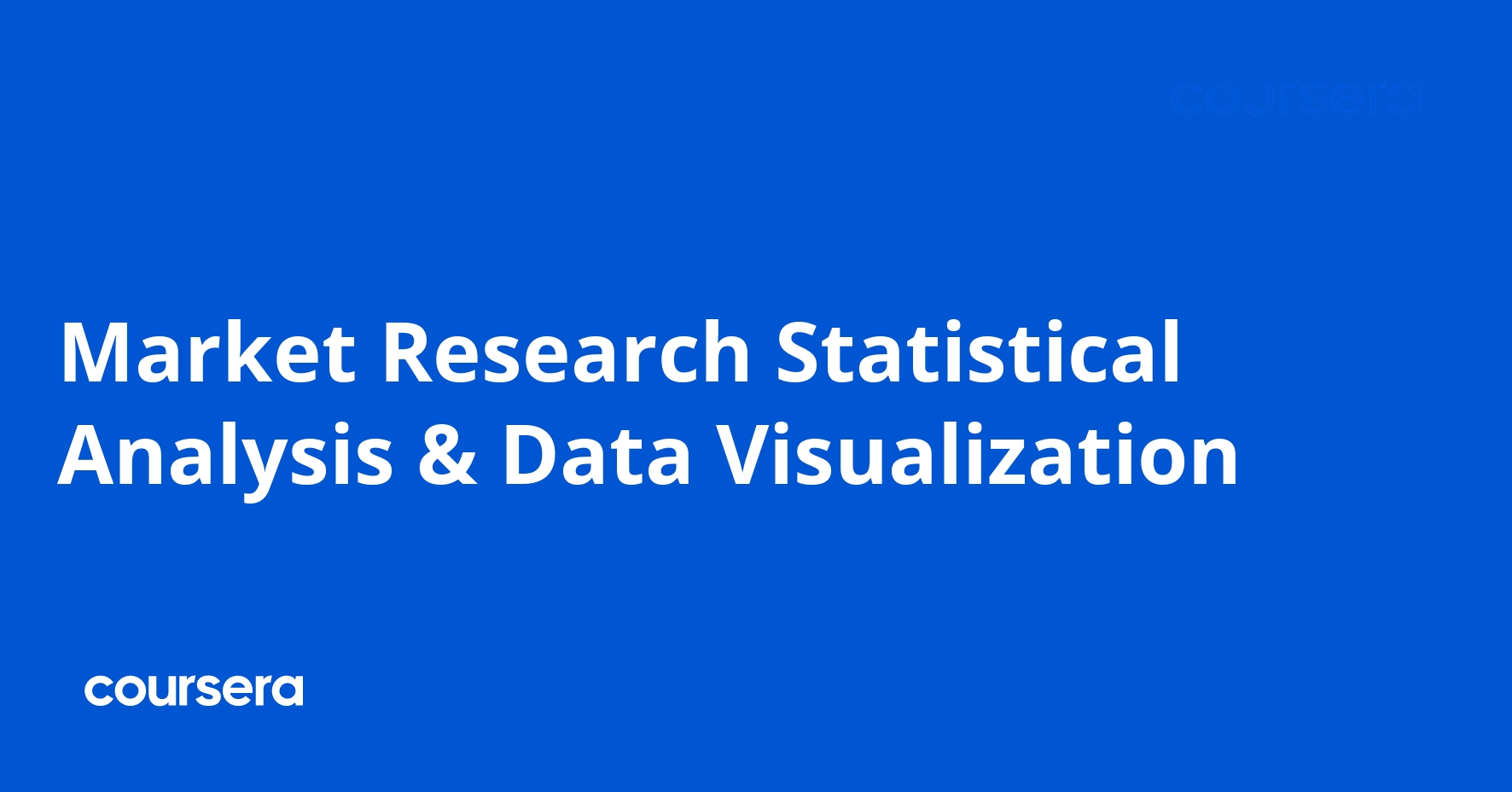 Market Research Statistical Analysis & Data Visualization | Coursera