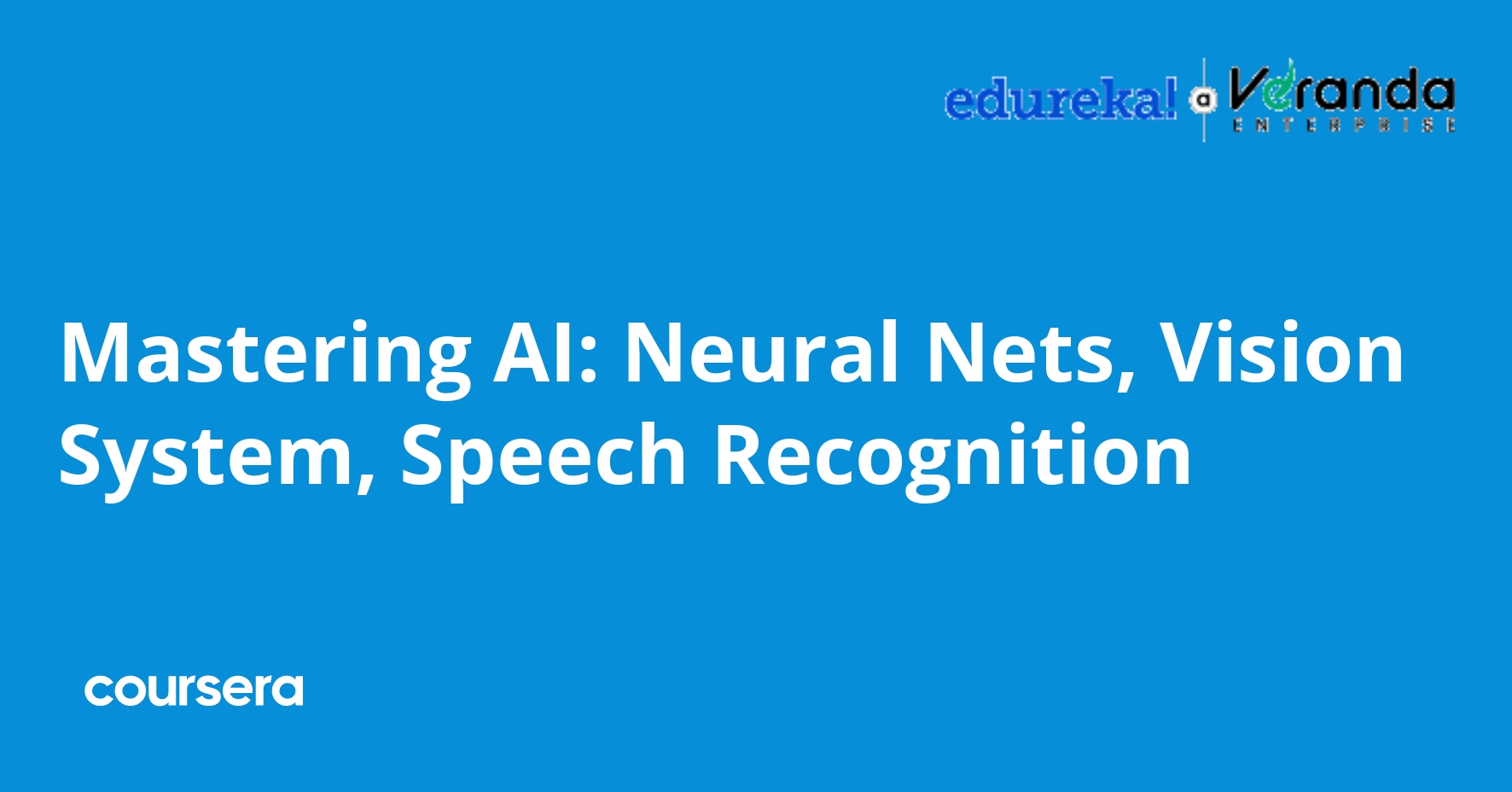 Mastering AI: Neural Nets, Vision System, Speech Recognition | Coursera