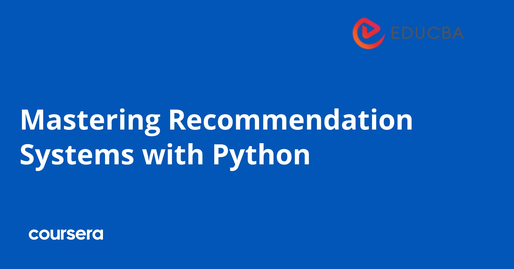 Mastering Recommendation Systems with Python | Coursera
