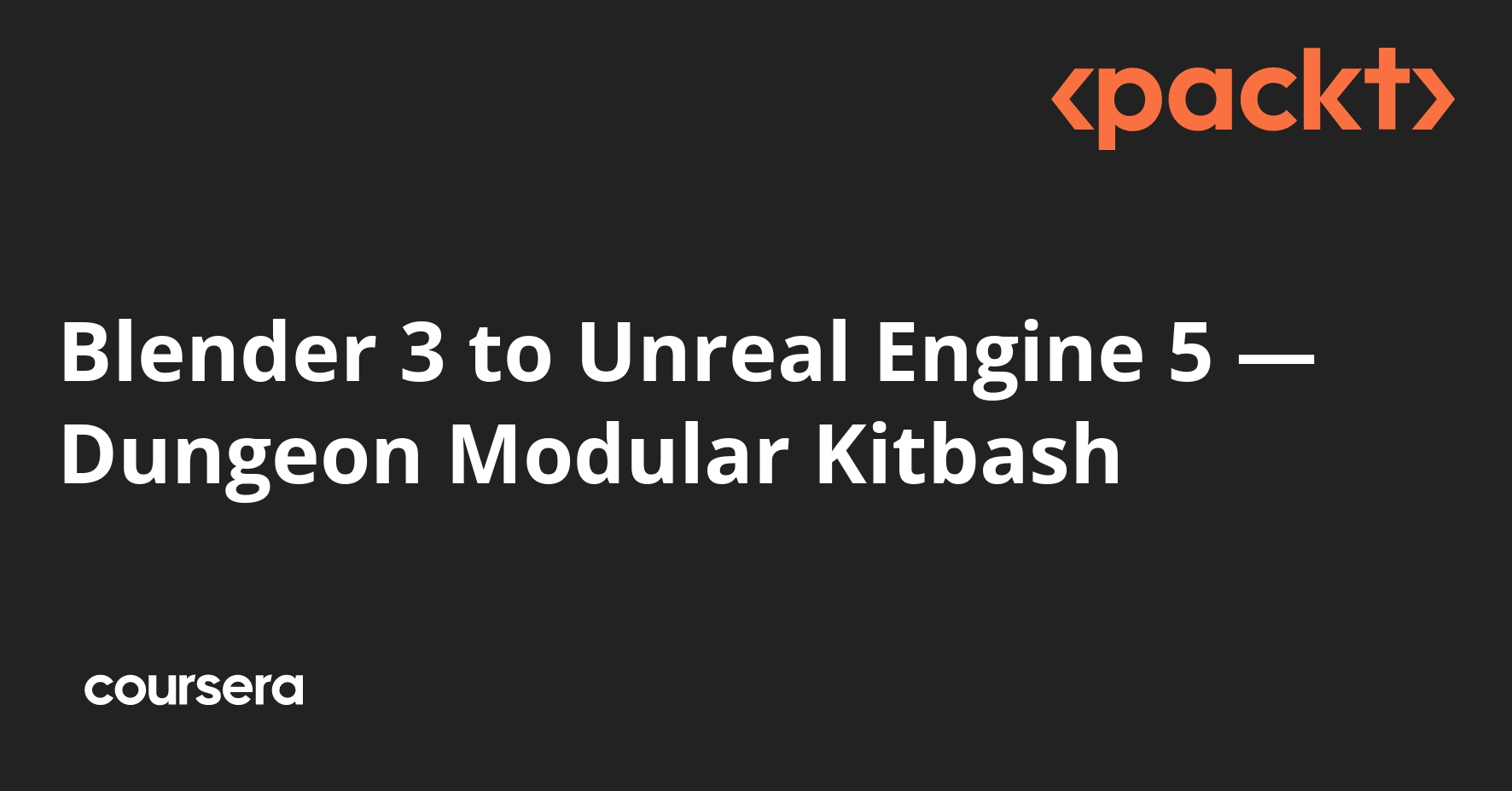 Blender 3 to Unreal Engine 5 — Dungeon Modular Kitbash | Coursera