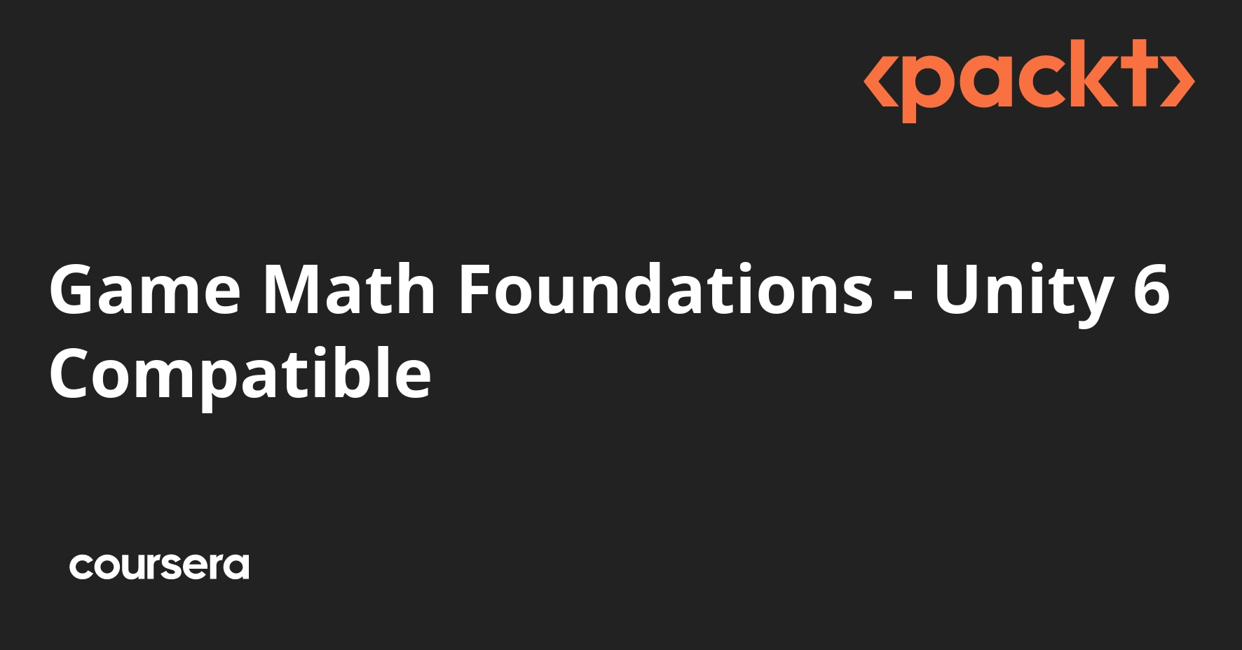 Game Math Foundations - Unity 6 Compatible | Coursera