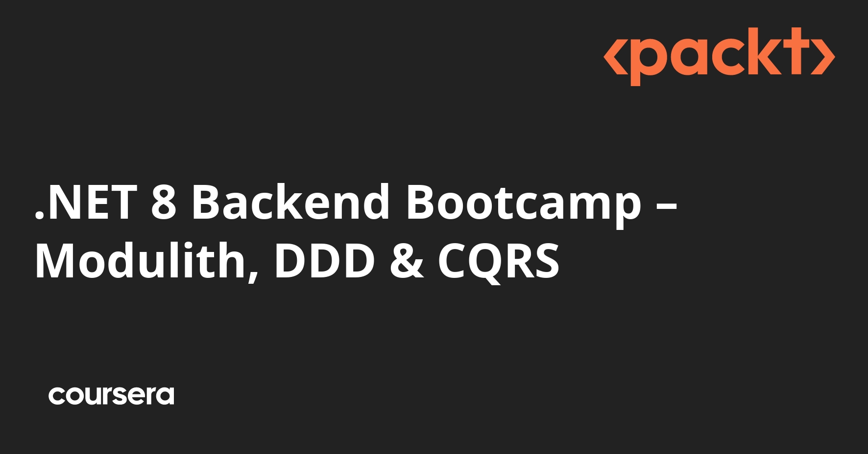.NET 8 Backend Bootcamp – Modulith, DDD & CQRS | Coursera
