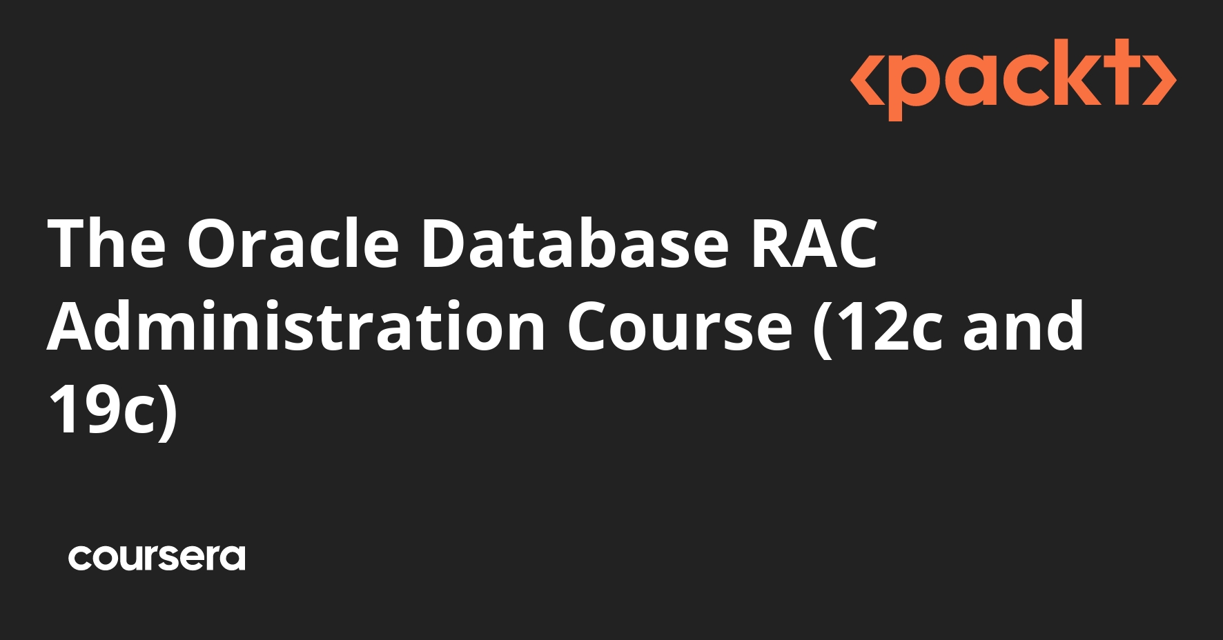 The Oracle Database RAC Administration Course (12c and 19c) | Coursera
