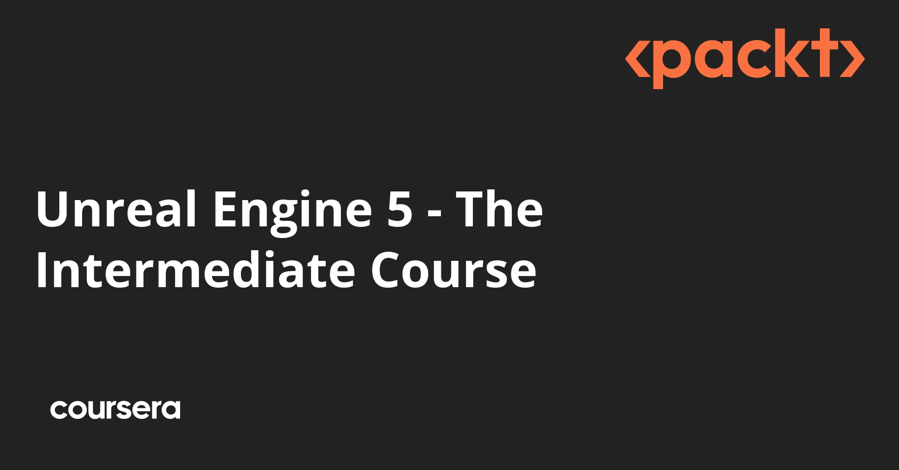 Unreal Engine 5 - The Intermediate Course | Coursera