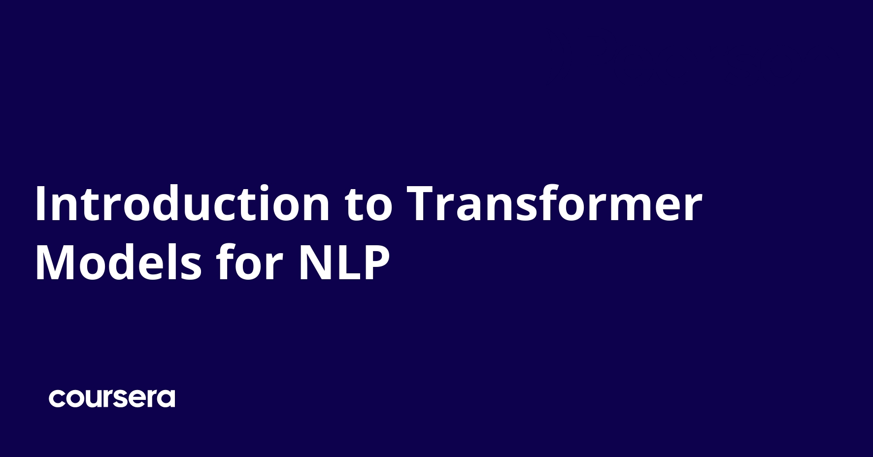 Introduction To Transformer Models For Nlp Coursera