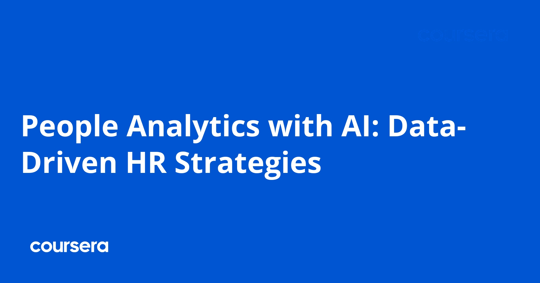 People Analytics with AI: Data-Driven HR Strategies | Coursera