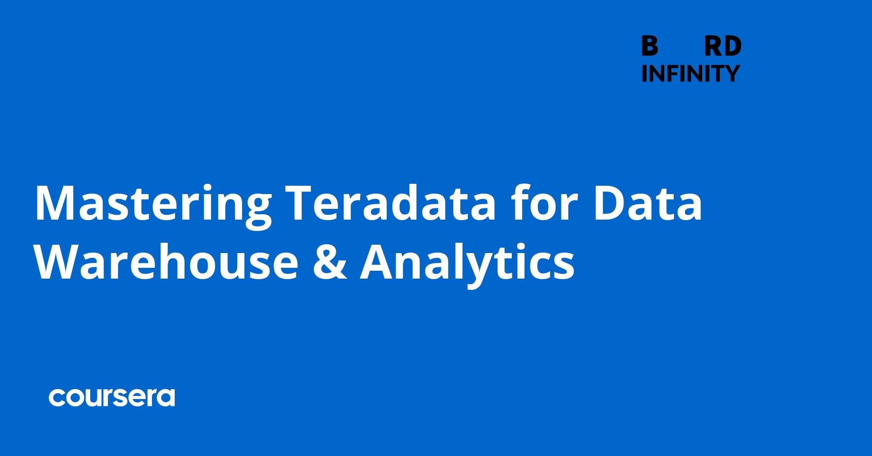 Mastering Teradata for Data Warehouse & Analytics | Coursera