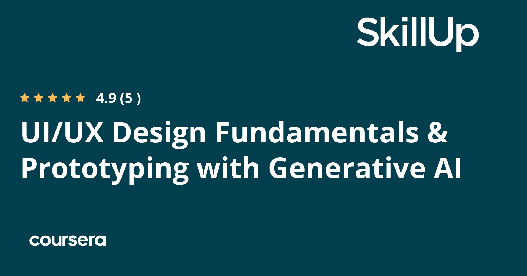 UI/UX Design Fundamentals & Prototyping with Generative AI | Coursera