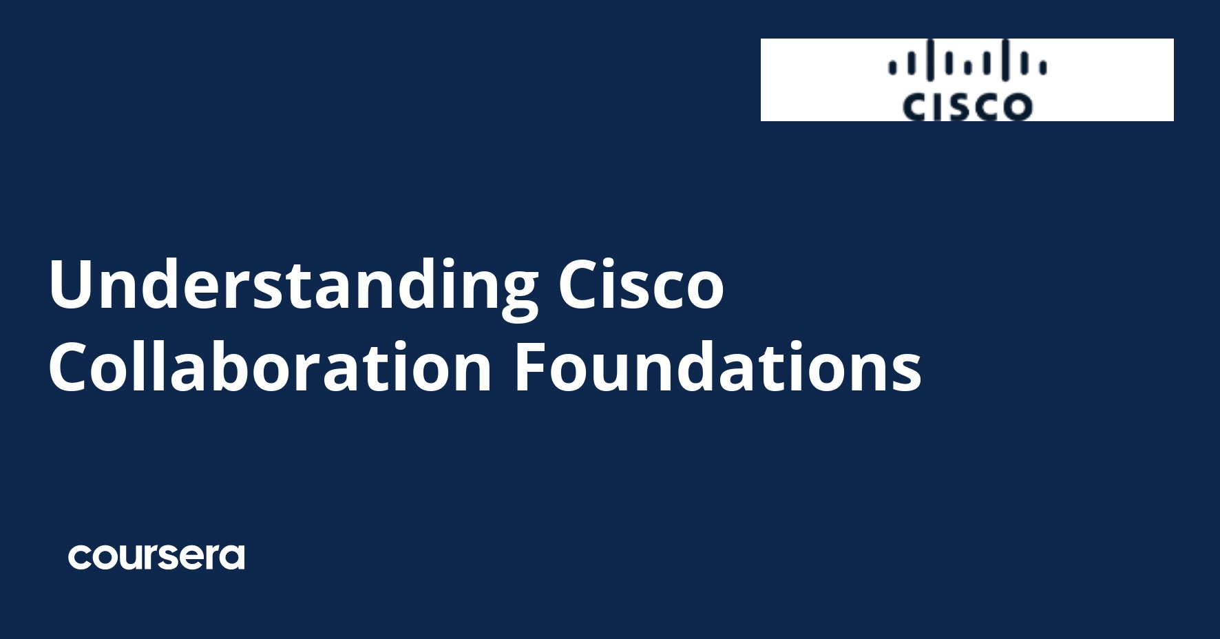 Understanding Cisco Collaboration Foundations | Coursera
