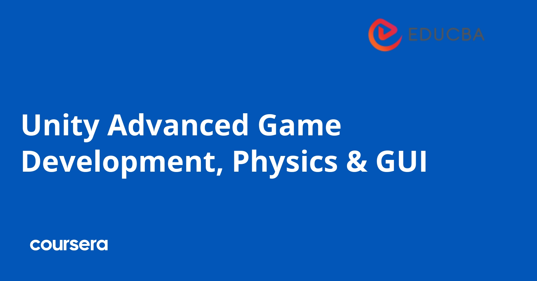 Unity Advanced Game Development, Physics & GUI | Coursera