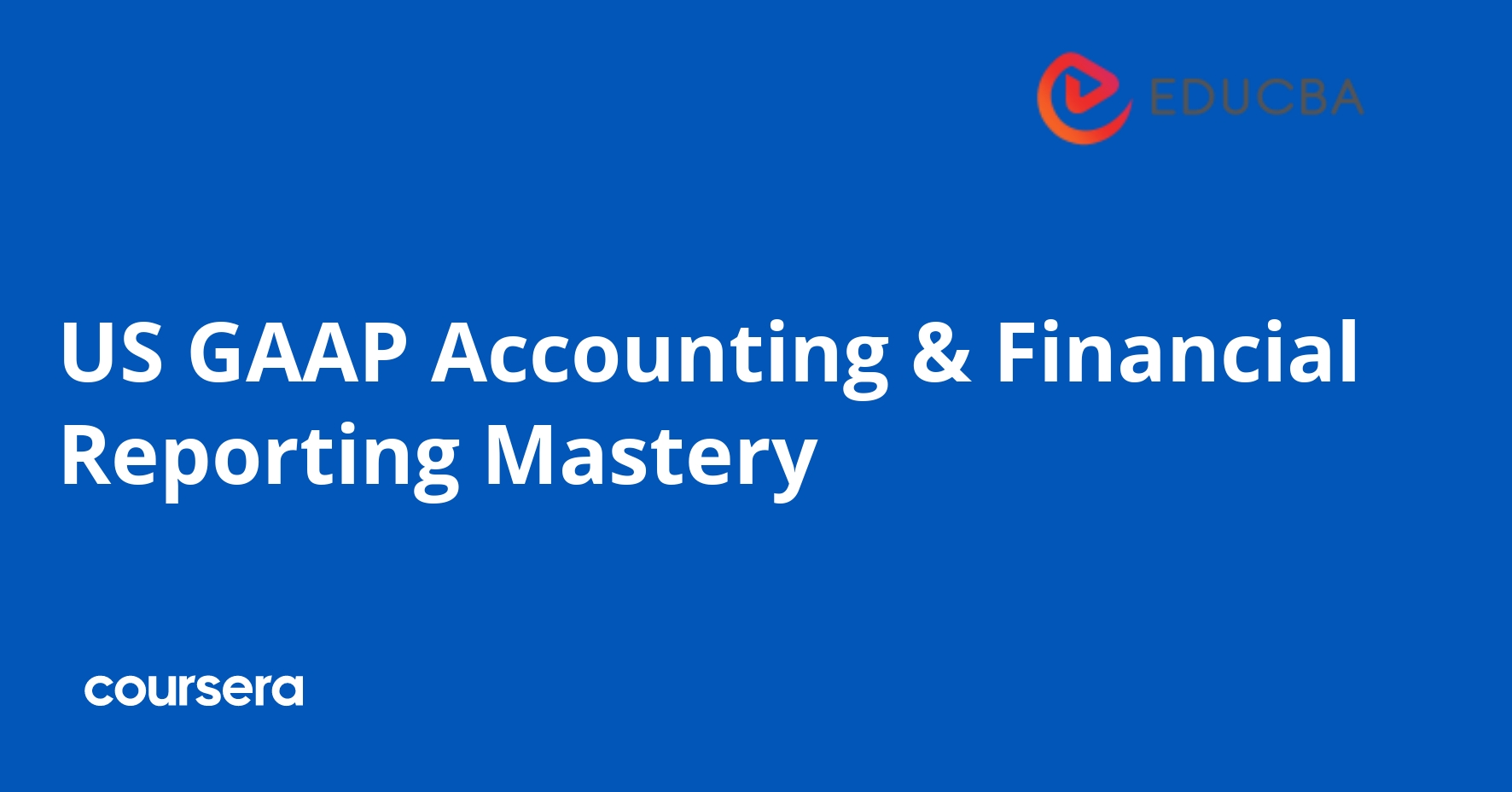 US GAAP Accounting & Financial Reporting Mastery | Coursera