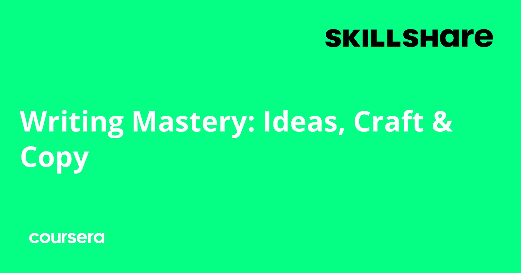 Writing Mastery: Ideas, Craft & Copy | Coursera