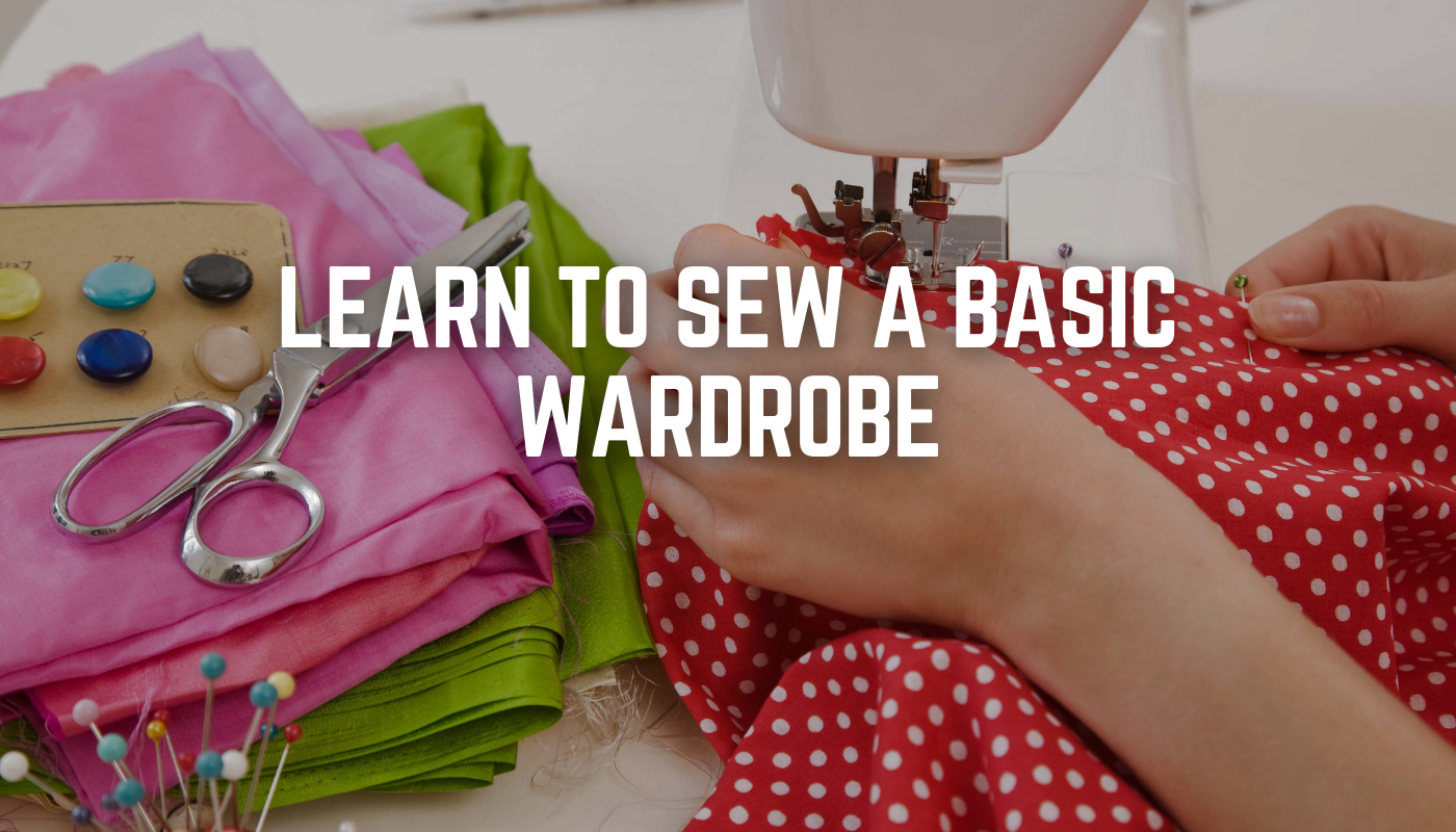 Learn to Sew a Basic Wardrobe | Merrymeeting Community & Adult Education