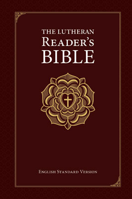 The Lutheran Reader's Bible - Concordia Publishing House