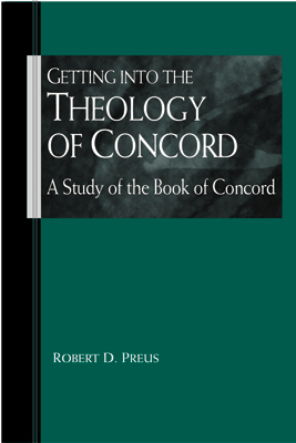 Getting into the Theology of Concord: A Study of the Book of Concord ...
