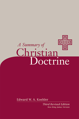 A Summary of Christian Doctrine NKJV - Concordia Publishing House
