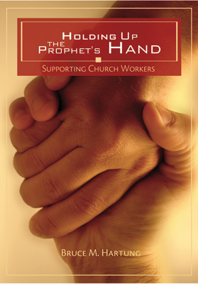 Holding Up the Prophet's Hand: Supporting Church Workers - Concordia ...
