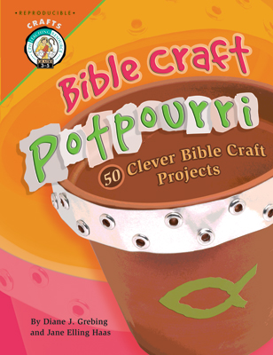 Bible Craft Potpourri: 50 Clever Bible Craft Projects - Concordia ...