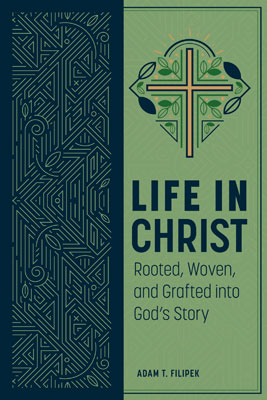 Life in Christ: Rooted, Woven, and Grafted into God’s Story - Concordia ...