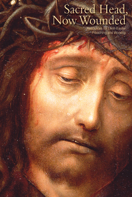 Sacred Head, Now Wounded-Lent Preaching & Worship Resource with CD-ROM ...