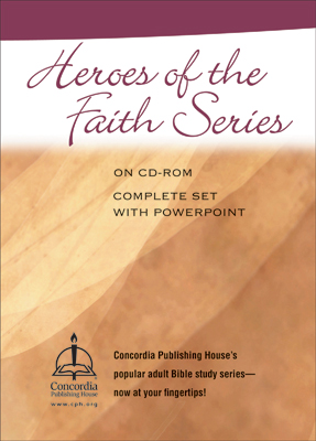 Heroes of Faith Bible Study Collection on CD-ROM - Concordia Publishing ...