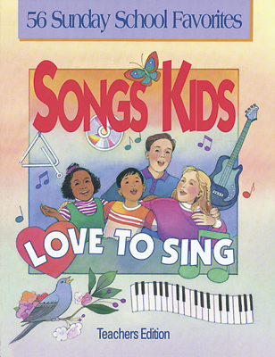Songs Kids Love to Sing: Teacher Songbook - Concordia Publishing House