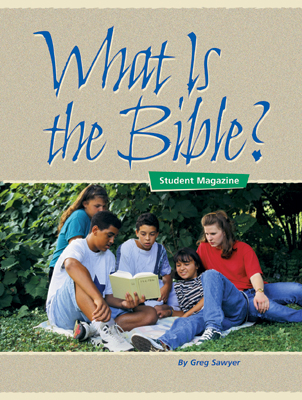 What Is the Bible - Student Magazine - Concordia Publishing House