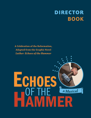 Echoes of the Hammer Musical - Director Book - Concordia Publishing House