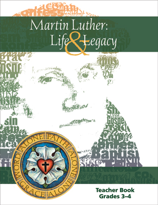 Martin Luther: Life & Legacy - Grade 3-4 Teacher Book - Downloadable ...