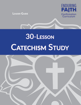 30-Lesson Catechism Study Leader Guide - Enduring Faith Confirmation ...