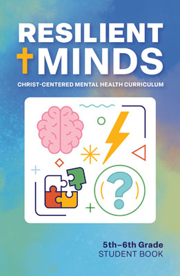 Resilient Minds: Christ-Centered Mental Health Curriculum 5th–6th Grade ...