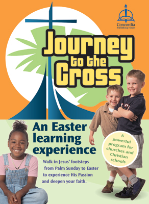 Journey to the Cross: An Easter Learning Experience CD-ROM - Concordia ...