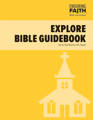 Elementary Student Explore Bible Guidebook - Unit 6 - Enduring Faith ...