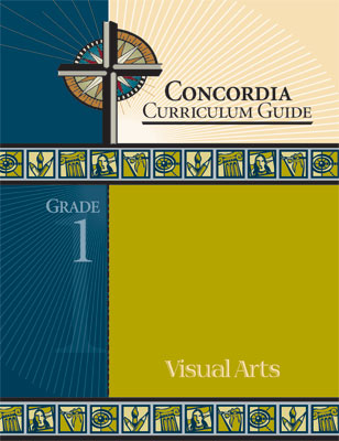 Concordia Curriculum Guide - Grade 1 Visual Arts - Concordia Publishing ...