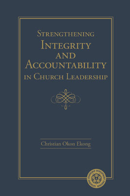 Strengthening Integrity and Accountability in Church Leadership ...