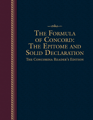 The Formula of Concord: The Epitome and Solid Declaration - The ...
