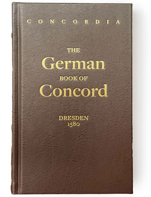 Concordia: The German Book of Concord - Dresden 1580 - Concordia ...