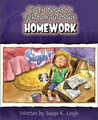 God, I Need to Talk to You about Homework - Concordia Publishing House