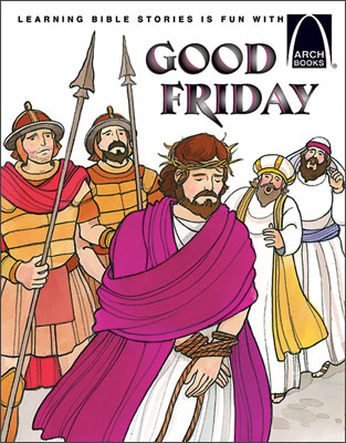 Good Friday - Arch Books (ebook Edition) - Concordia Publishing House
