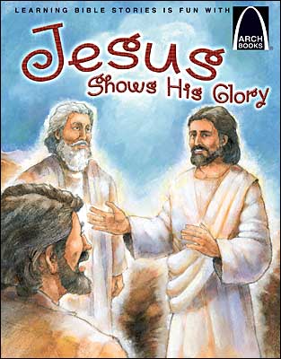 Jesus Shows His Glory - Arch Books - Concordia Publishing House