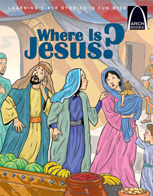 Where is Jesus? - Arch Books - Concordia Publishing House