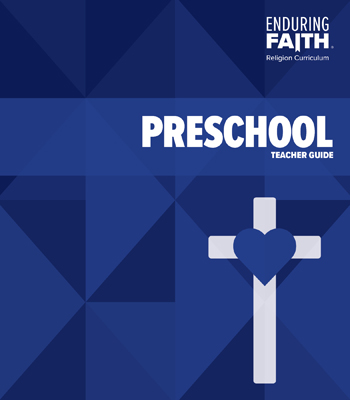 Preschool Teacher Guide - Enduring Faith Religion Curriculum ...