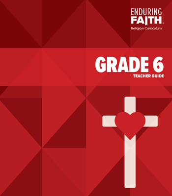Grade 6 Teacher Guide - Enduring Faith Religion Curriculum - Concordia ...