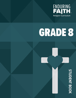 Grade 8 Student Book - Enduring Faith Religion Curriculum - Concordia ...