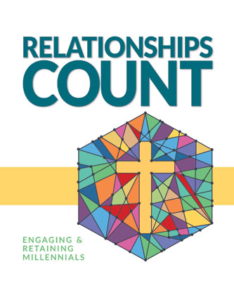 Relationships Count: Engaging & Retaining Millennials - Concordia Publishing House