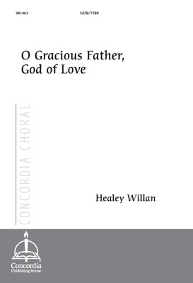 O Gracious Father, God of Love - Concordia Publishing House