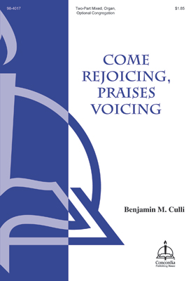 Come Rejoicing, Praises Voicing - Concordia Publishing House