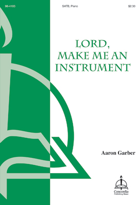 Lord, Make Me an Instrument - Concordia Publishing House