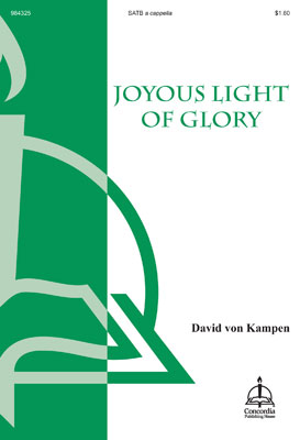 Joyous Light of Glory (von Kampen) - Concordia Publishing House