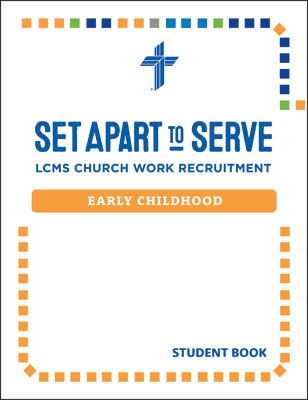 Set Apart to Serve Early Childhood Student Book - Concordia Publishing ...